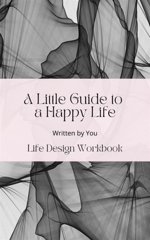 Designing Your Life Workbook [PDF] | A Little Guide to a Happy Life – A ...