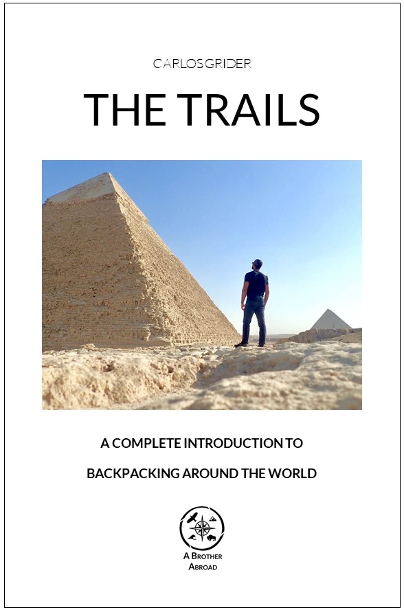 5 Amazing Routes for Backpacking Around the World on Every Continent ...